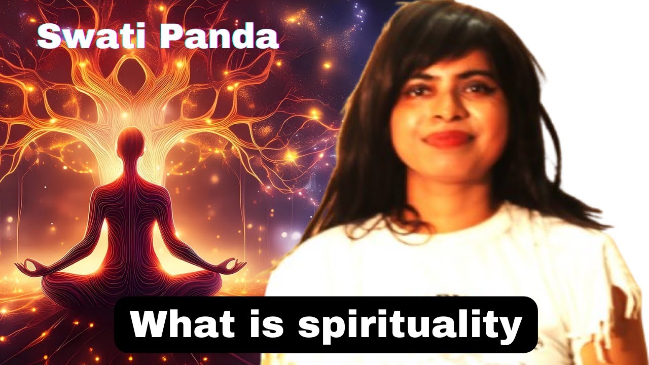 Swati Panda | What is Spirituality? | अध्यात्म क्या है | 14 Oct 2024 ...