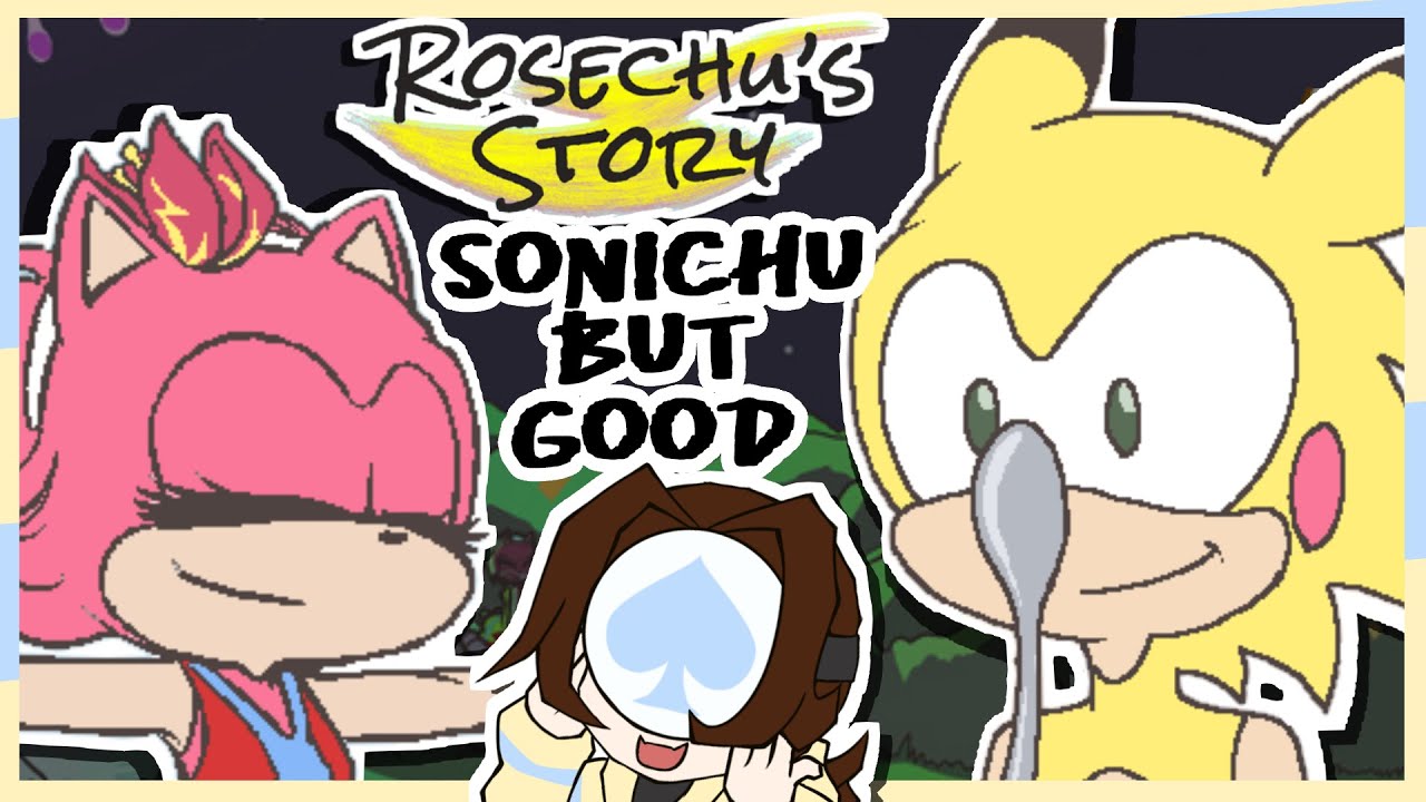Sonichu But It's ACTUALLY GOOD | Reading Rosechu's Story - YouTube