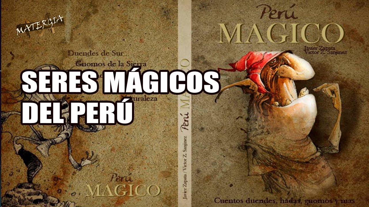 RELATOS DE SERES MÁGICOS DEL PERÚ - ENTRE DUENDES Y PISHTACOS CON ...