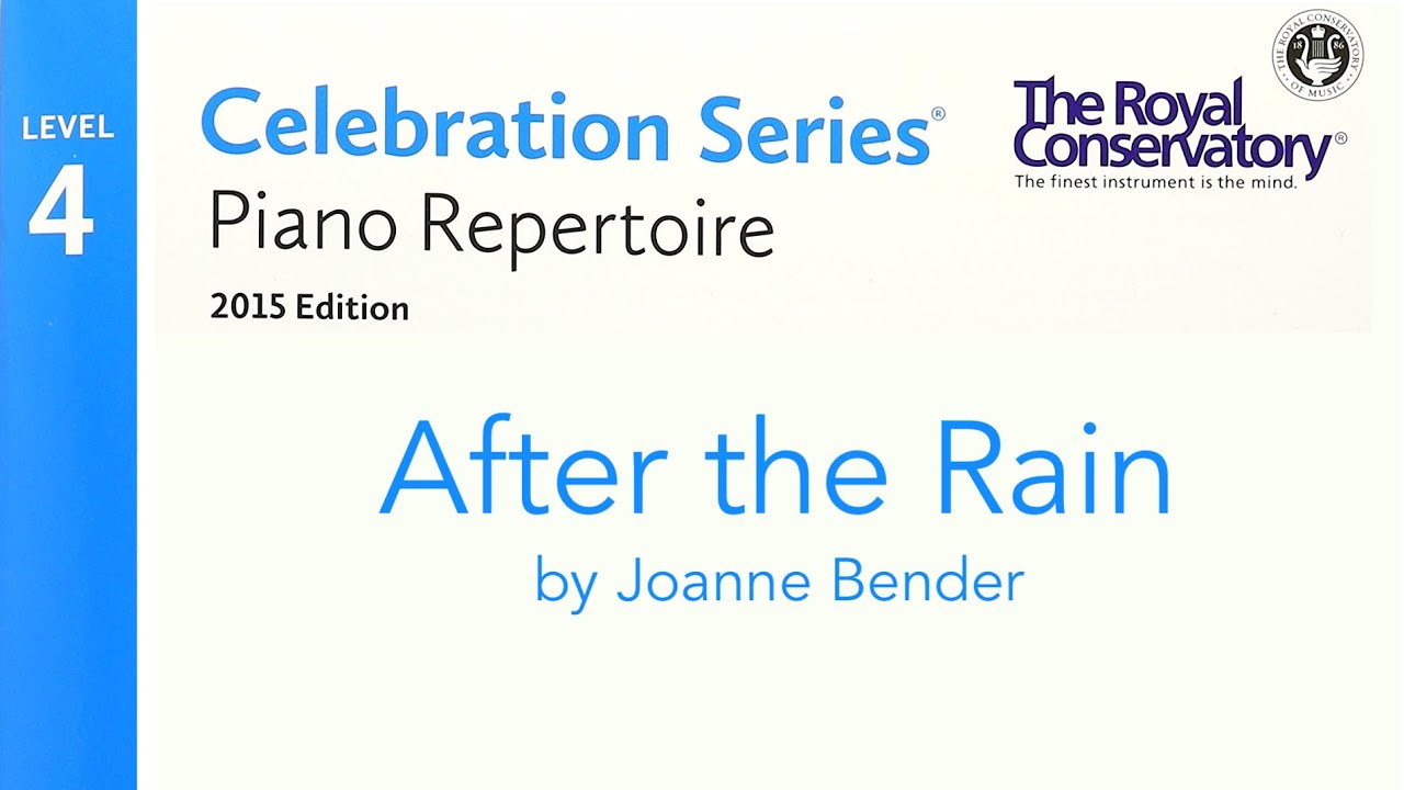 After the Rain by Joanne Bender (RCM Level 4 List C. 2015 Piano ...