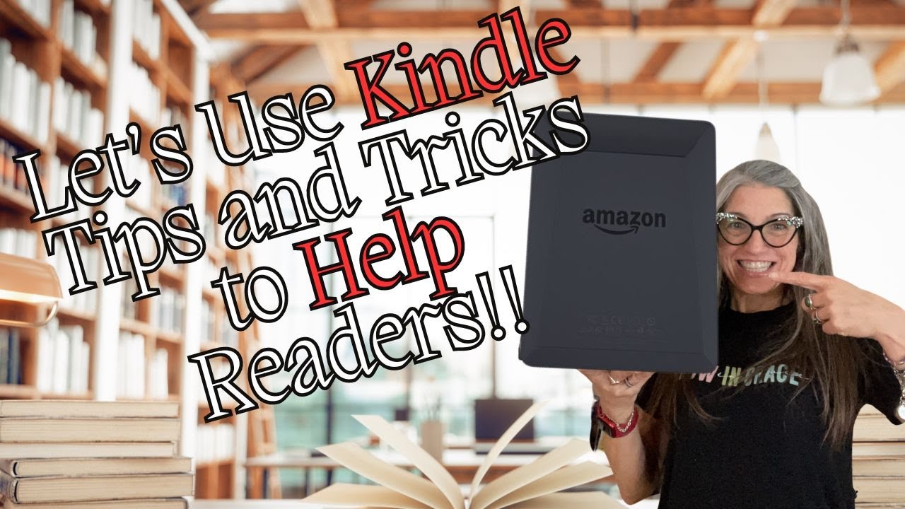 Let's Use Kindle Tips and Trick to Help People Read / How Kindles Make ...