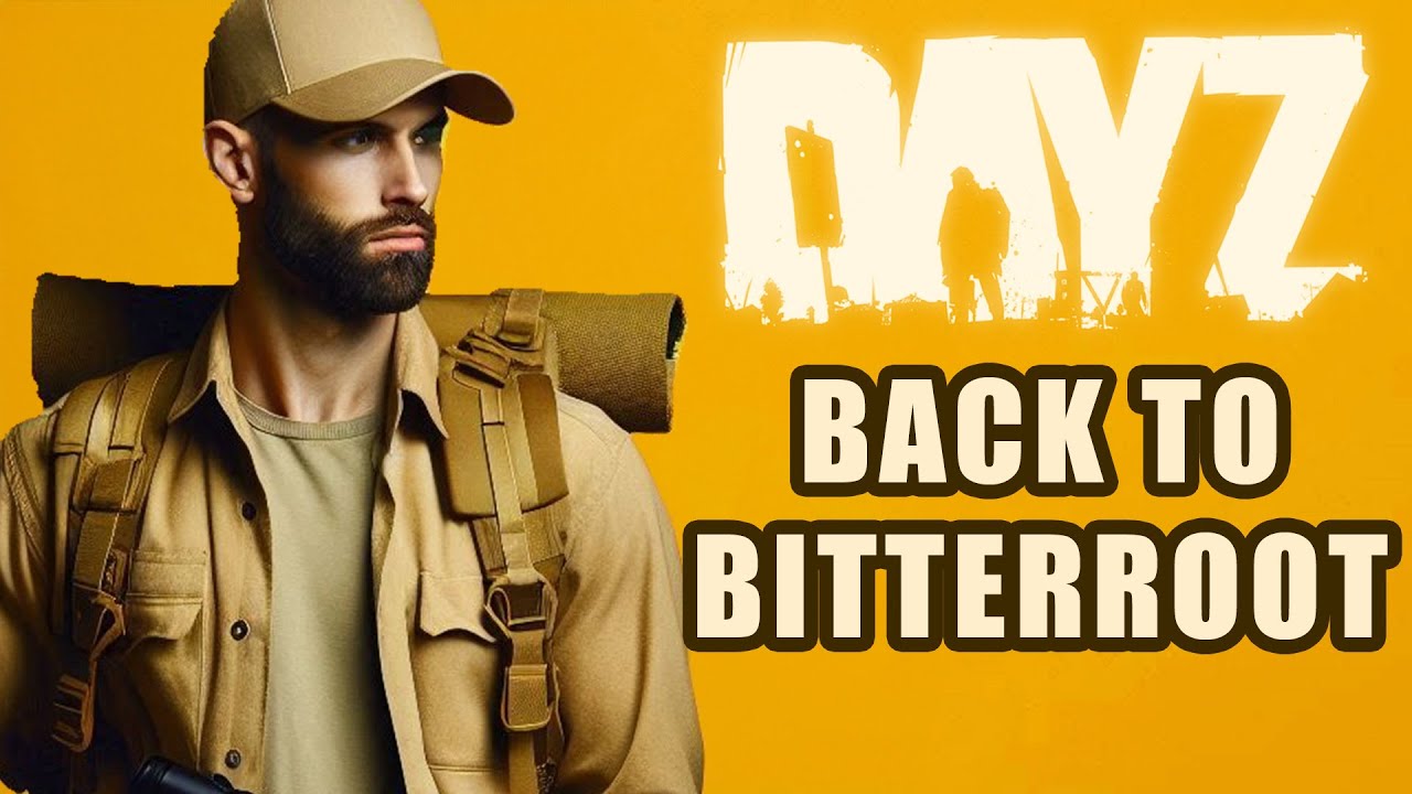 Back to Bitterroot: DayZ - YouTube