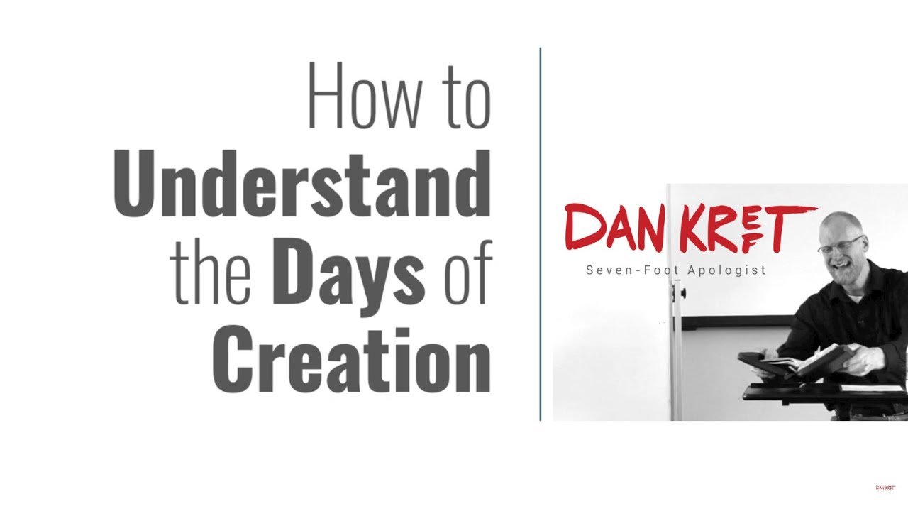 How to Understand the Days of Creation with Dan Kreft - YouTube