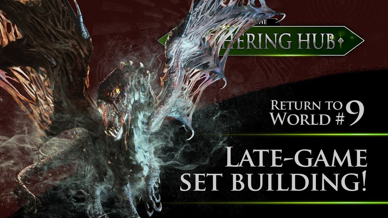 The Gathering Hub: Return to World Episode #9 - Late-Game Set Building ...