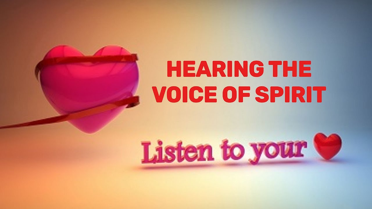 HEARING THE VOICE OF SPIRIT - YouTube