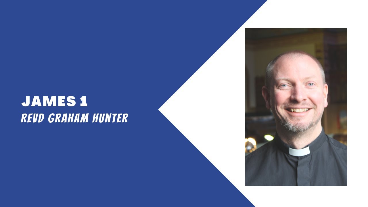 James 1 // Revd Graham Hunter - YouTube