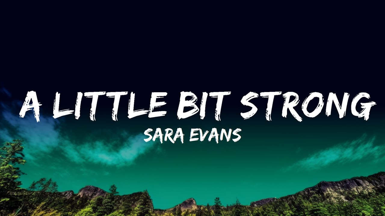 Sara Evans - A Little Bit Stronger (Lyrics) Lyrics - YouTube