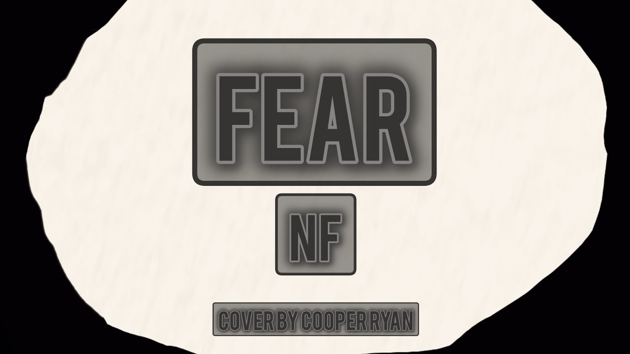 Fear NF (COVER BY MEEEEEE) EPISODE 1 OF COVERS - YouTube