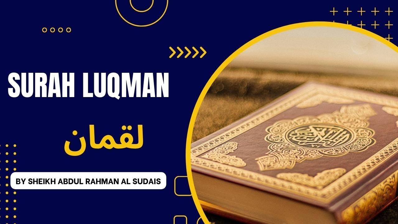 Surah Luqman | By Sheikh Abdur-Rahman As-Sudais | Full With Arabic Text ...