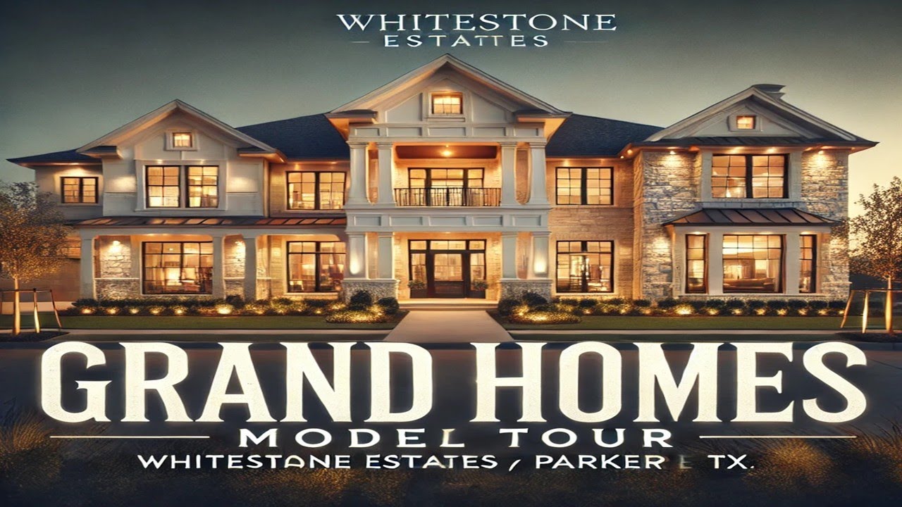 Grand Homes Model Tour | Whitestone Estates, Parker TX - YouTube