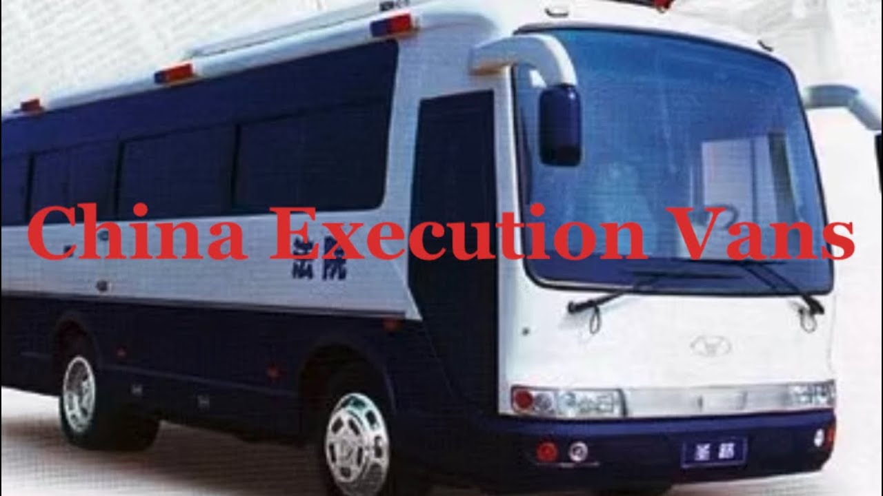 China Execution Vans - YouTube