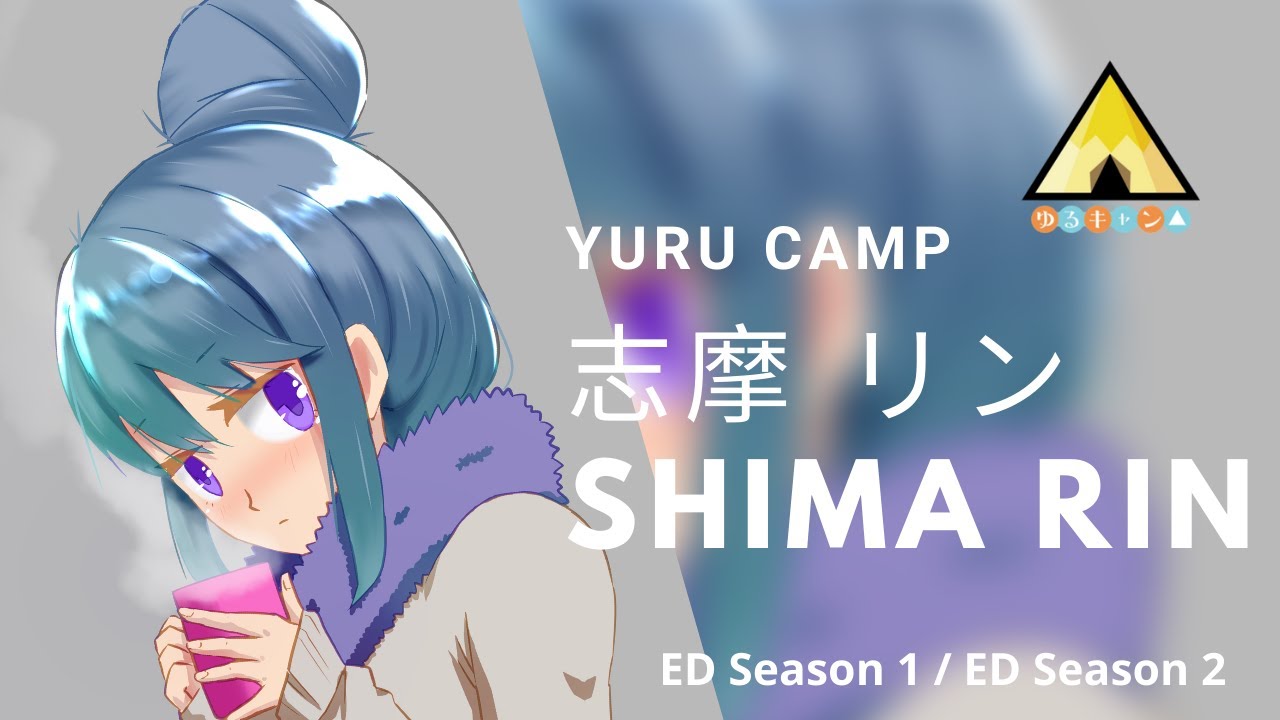 Yuru Camp ED 1 + ED2 + Drawing! Haru no Tonari / Fuyu Biyori - Eri ...