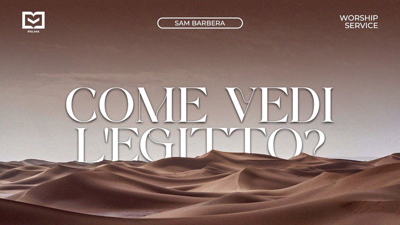 Worship Service - 27 Aprile 2025 | COME VEDI L'EGITTO? | Sam Barbera ...
