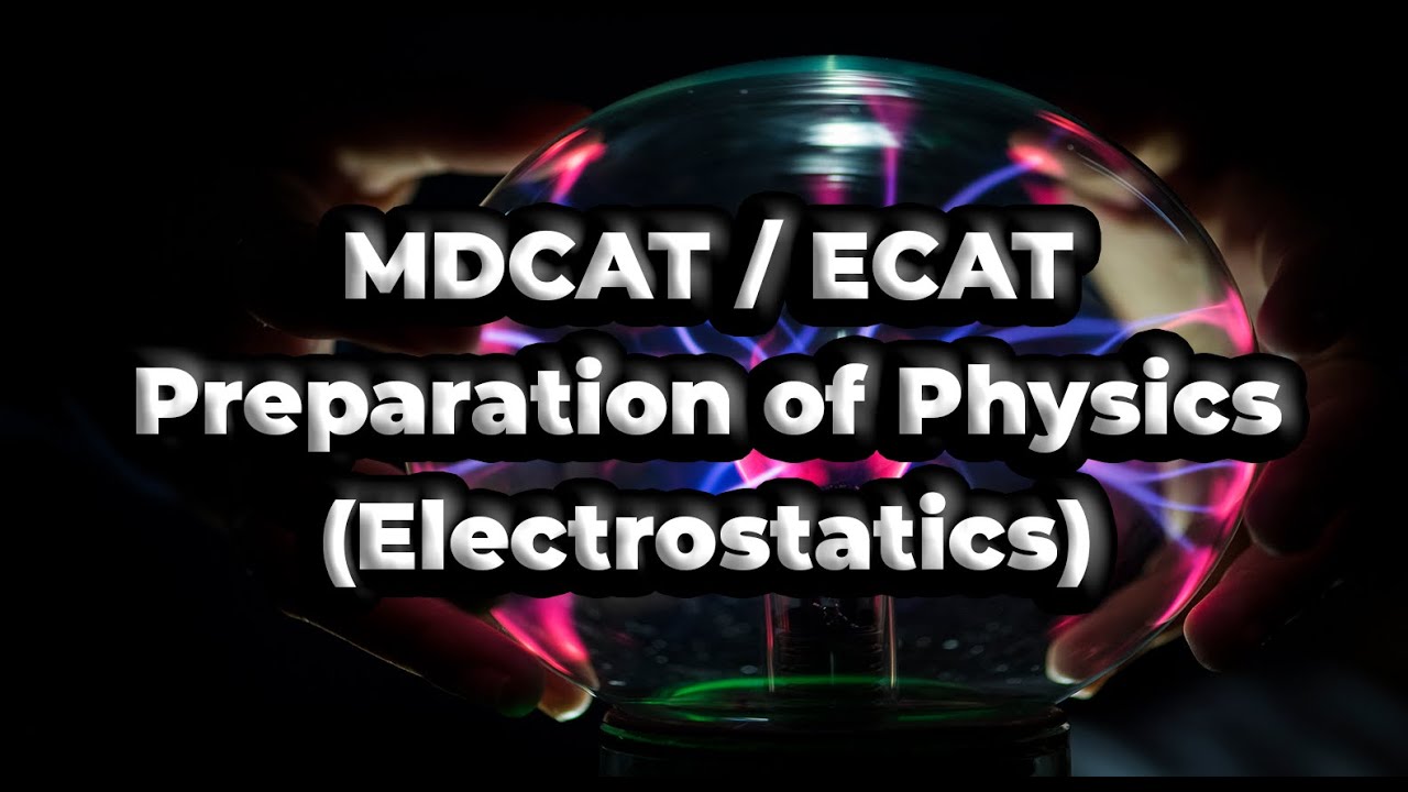 MDCAT AND ECAT PHYSICS PREPARATION| ELECTROSTATICS - YouTube