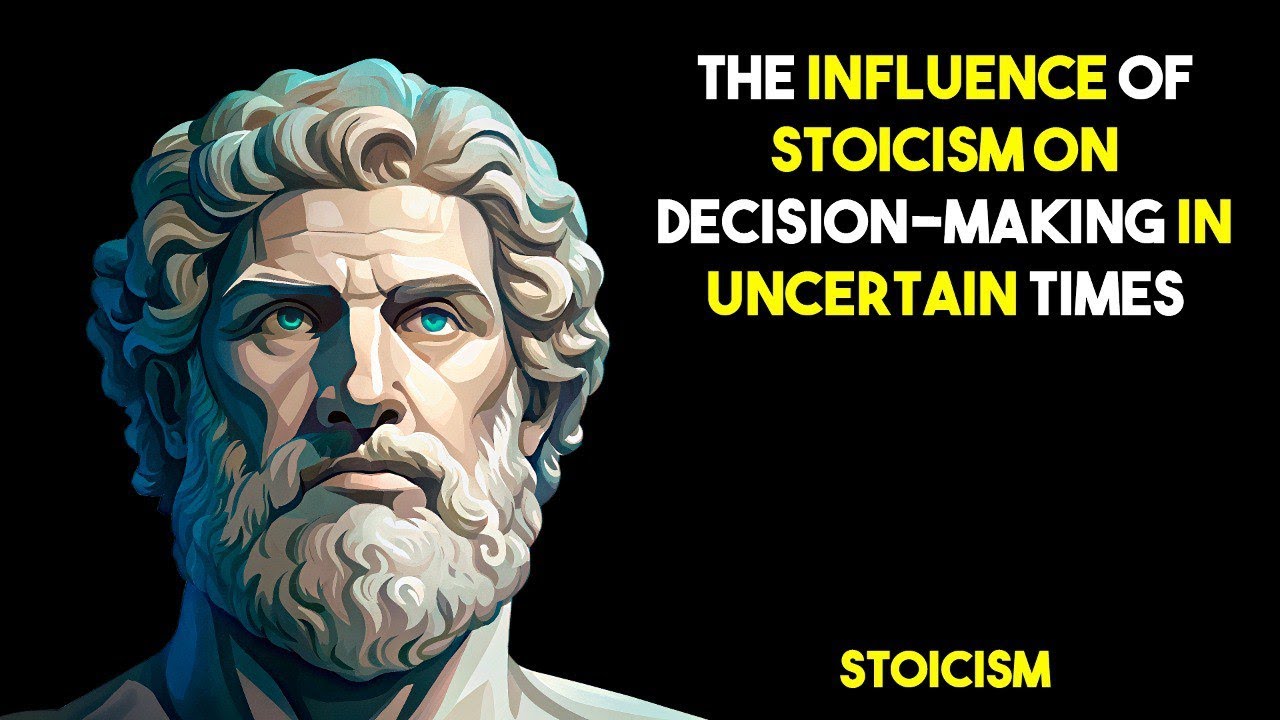 💭The Influence of Stoicism on Decision-Making in Uncertain Times ...