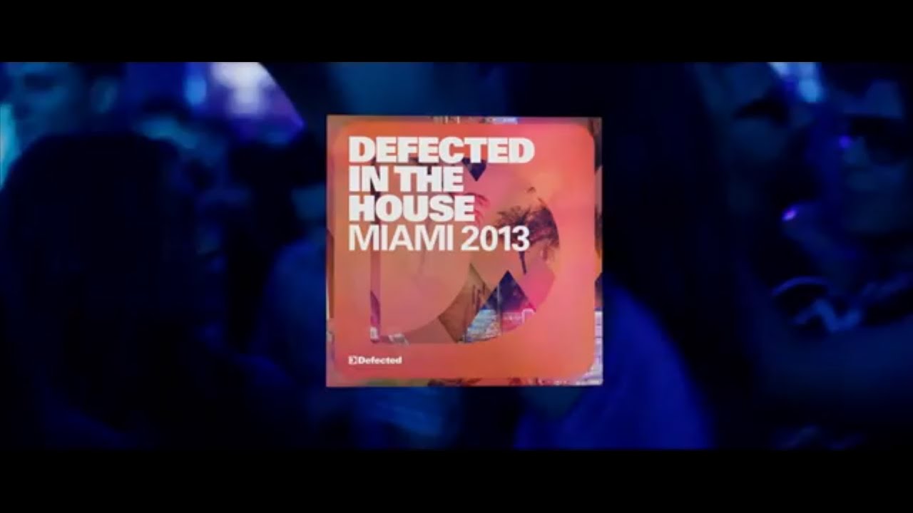 Defected In The House Miami 2013 - YouTube