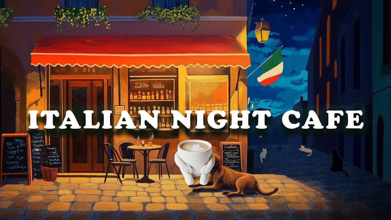 Italy Night Cafe 🇮🇹 Italian Vibes 🇮🇹 Lofi Chill Rhythms for Deep Focus ...