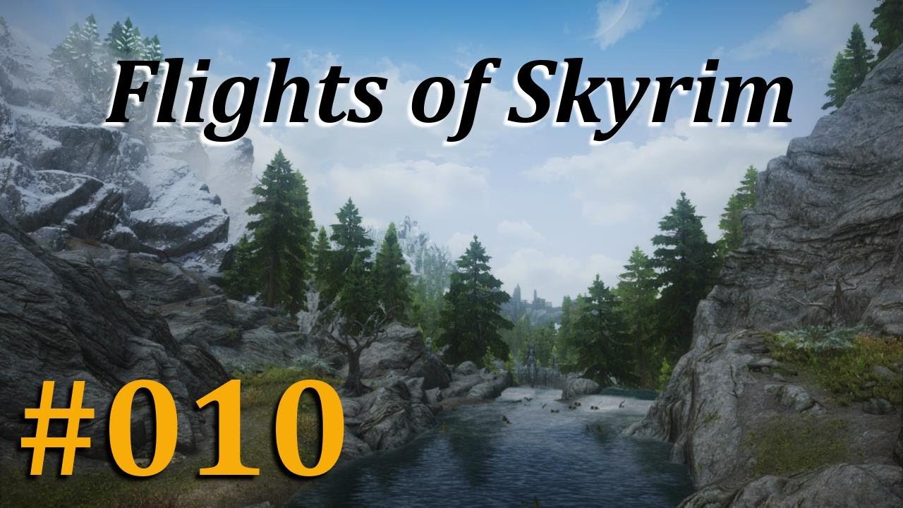 Flights of Skyrim #010 The Karth River Run - YouTube