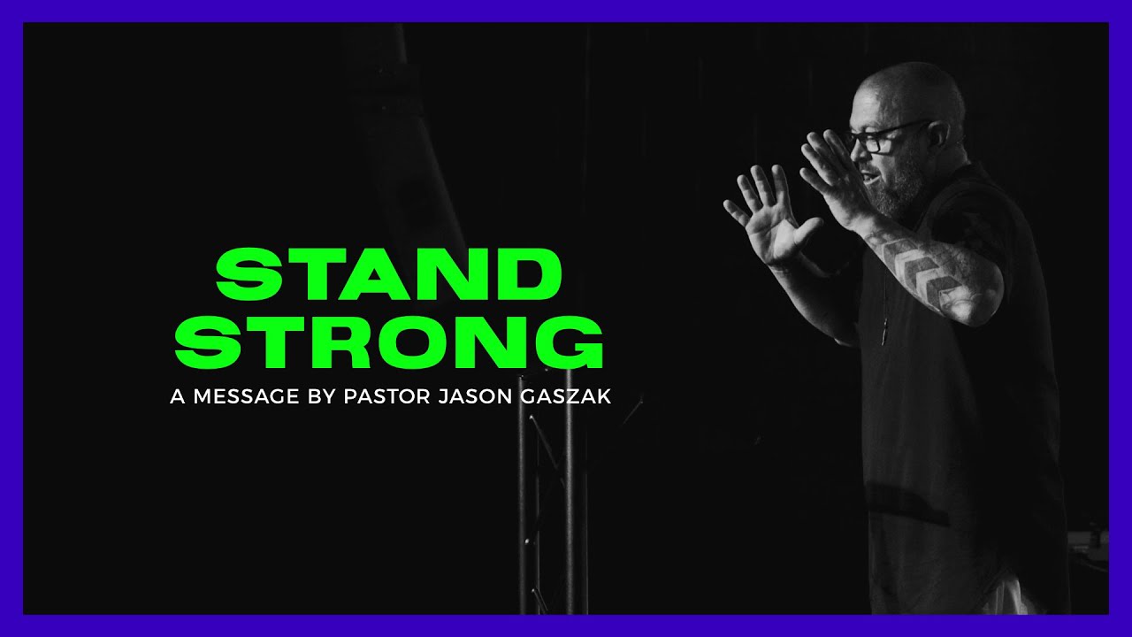 Stand Strong - The Stand | Pastor Jason Gaszak - YouTube