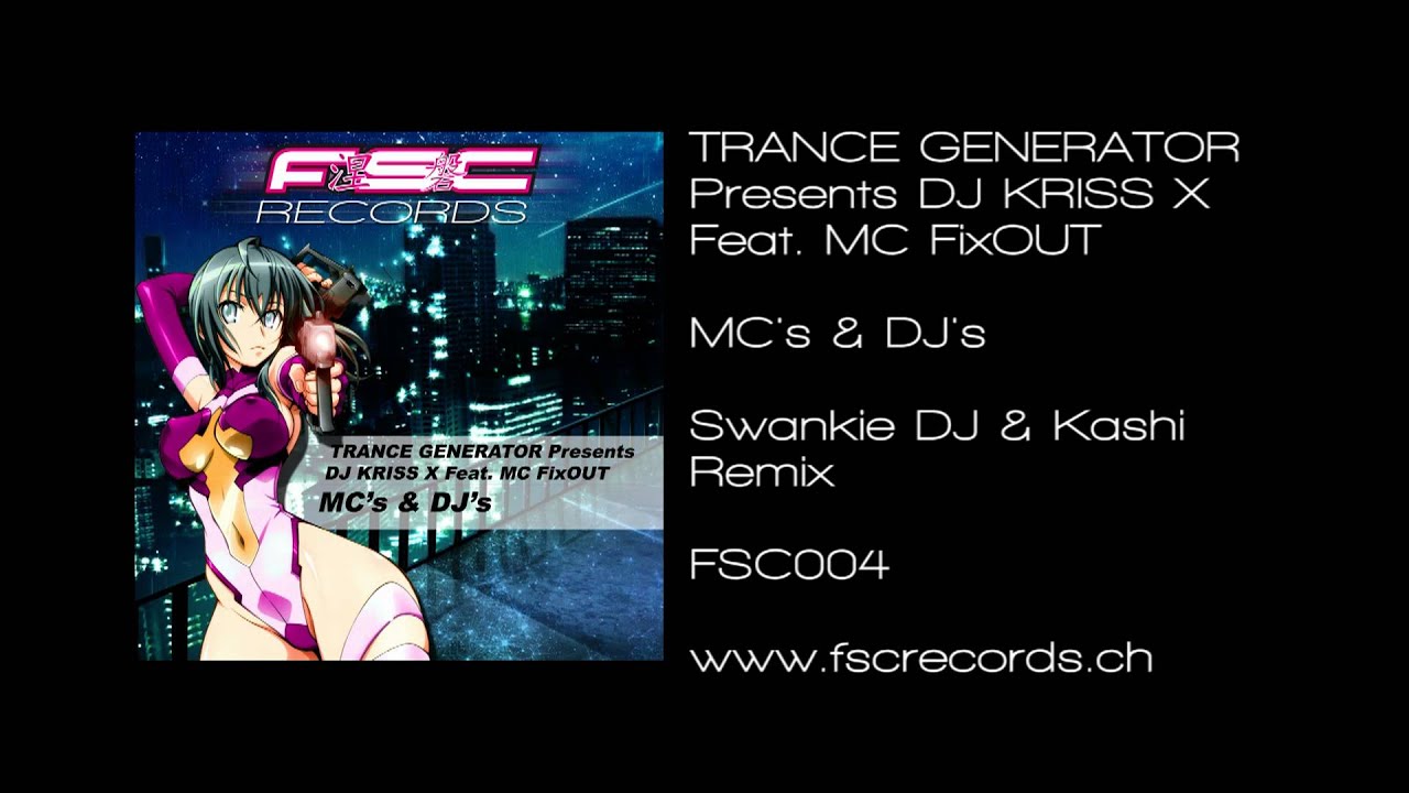 TRANCE GENERATOR Presents DJ KRISS X Feat. MC FixOUT - MC's & DJ's ...