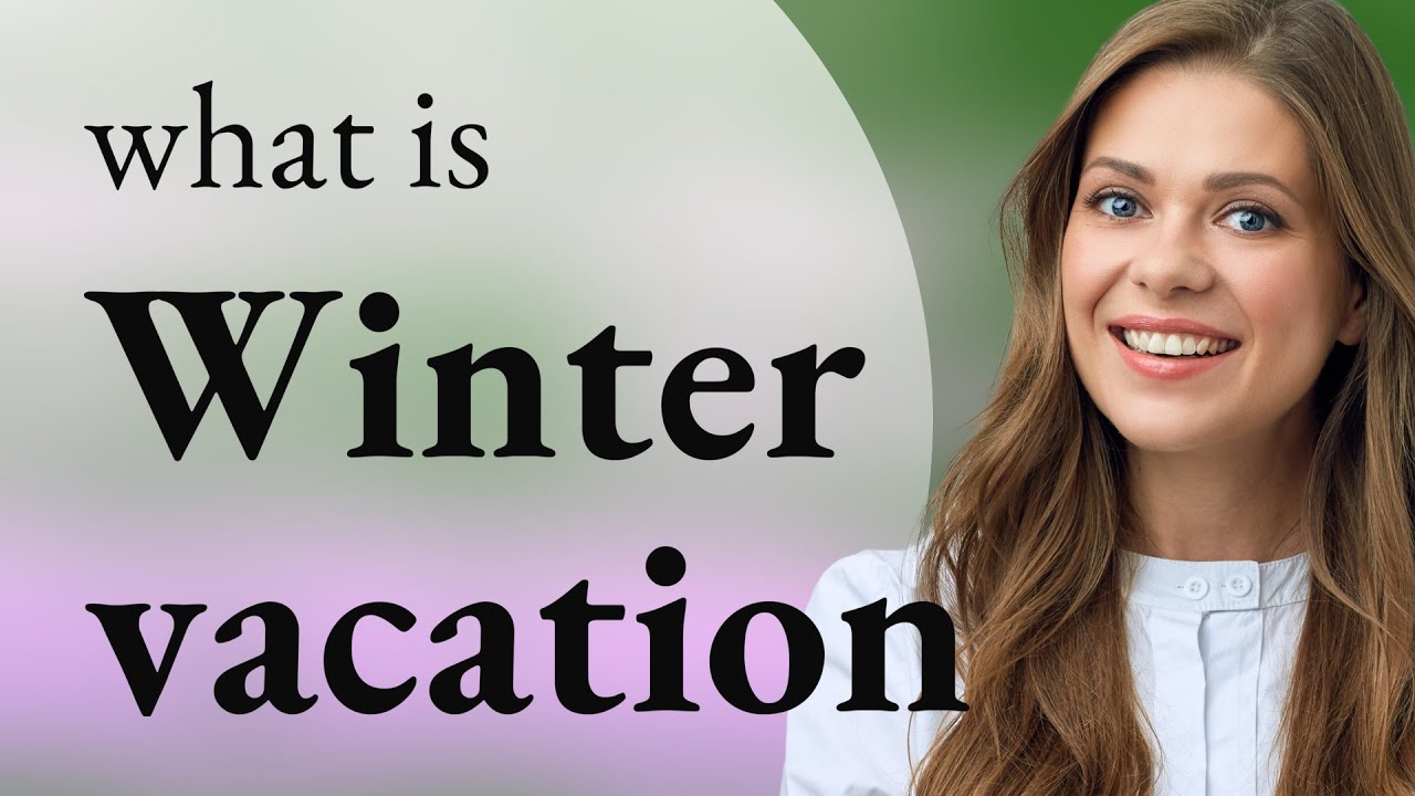 Understanding "Winter Vacation": A Guide for English Language Learners ...