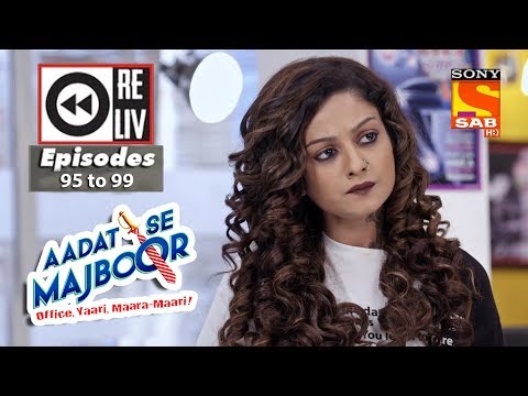 Weekly Reliv - Aadat Se Majboor - 12th Feb  to 16th Feb 2018 - Episode 95 to 99
