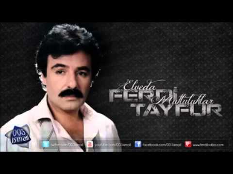 Ferdi tayfur elveda mutluluklar