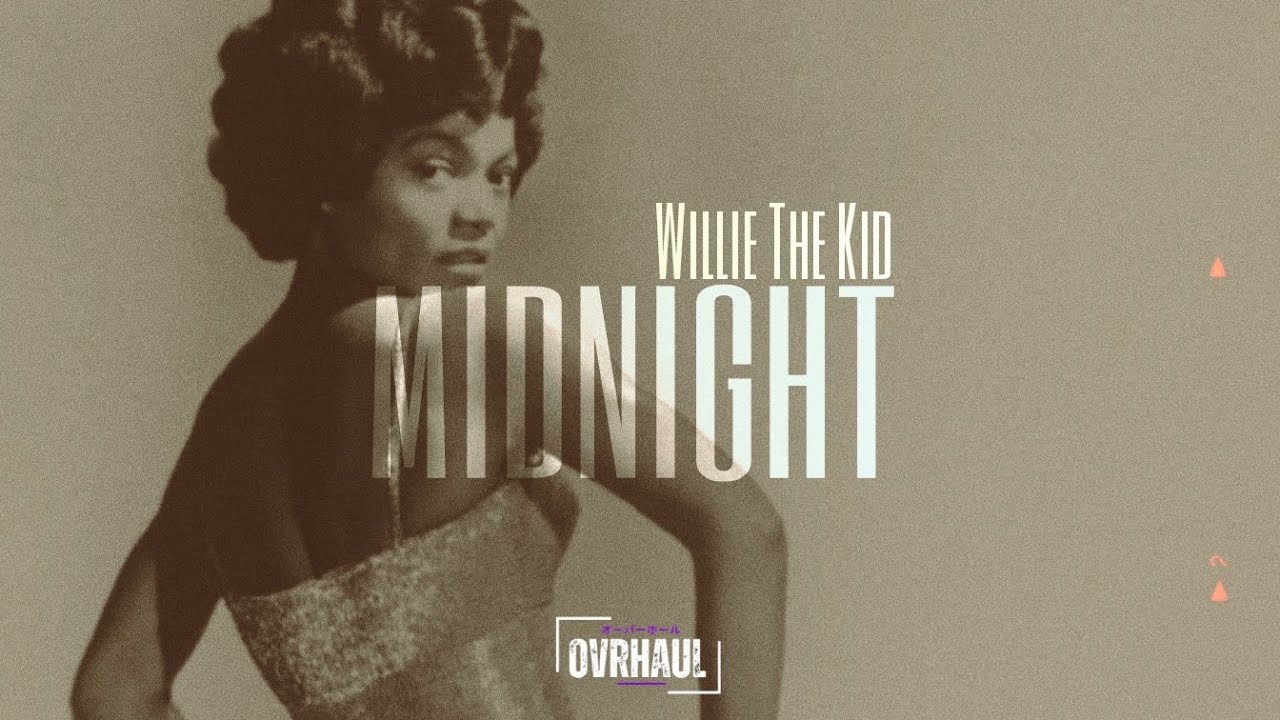 Willie The Kid - Midnight - YouTube