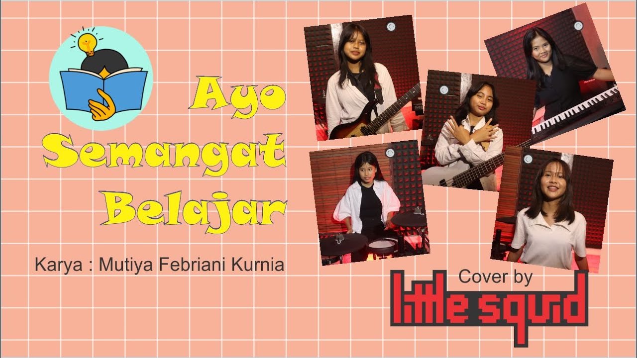 Ayo Semangat Belajar - 7 Kebiasaan Anak Indonesia (Cover by Little ...