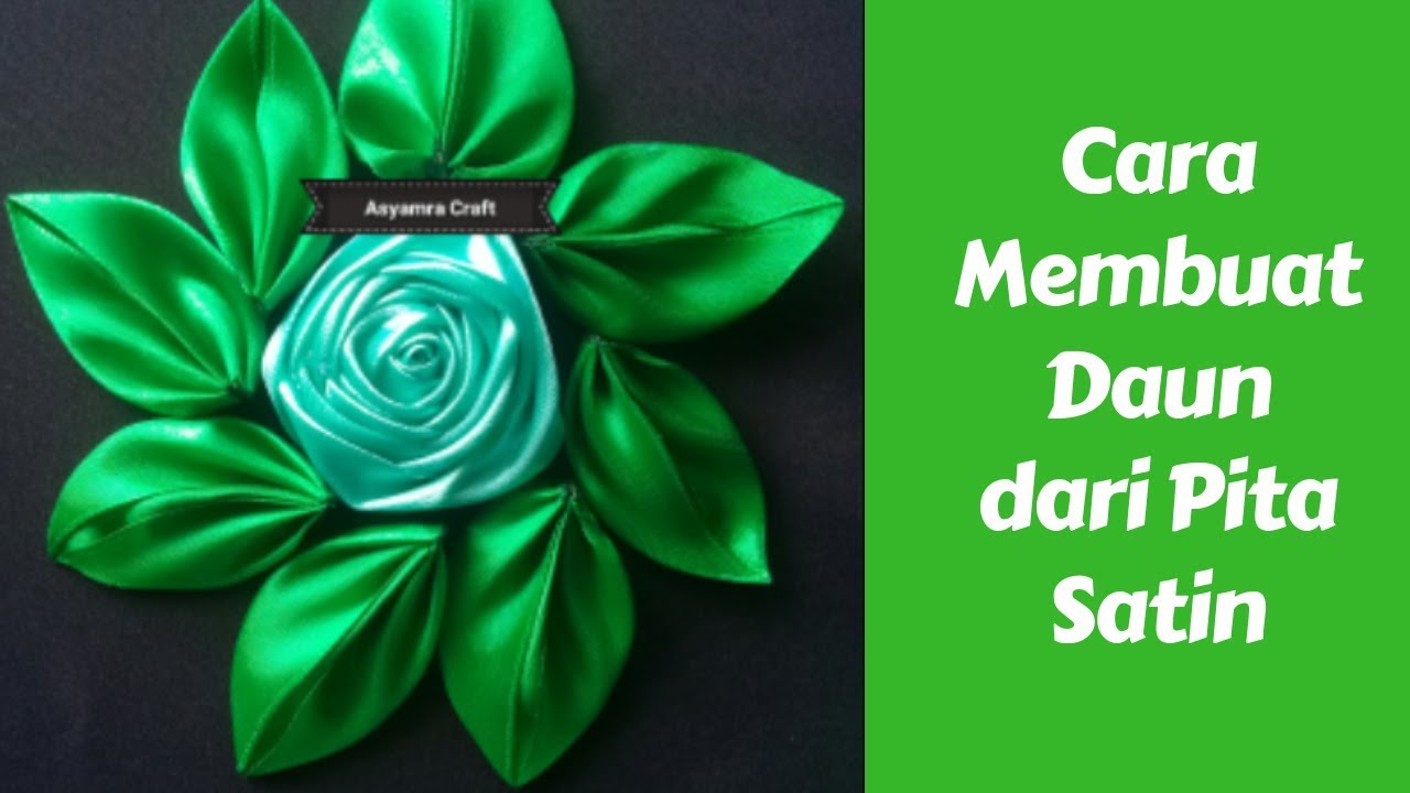 Tutorial membuat daun dari pita satin - YouTube