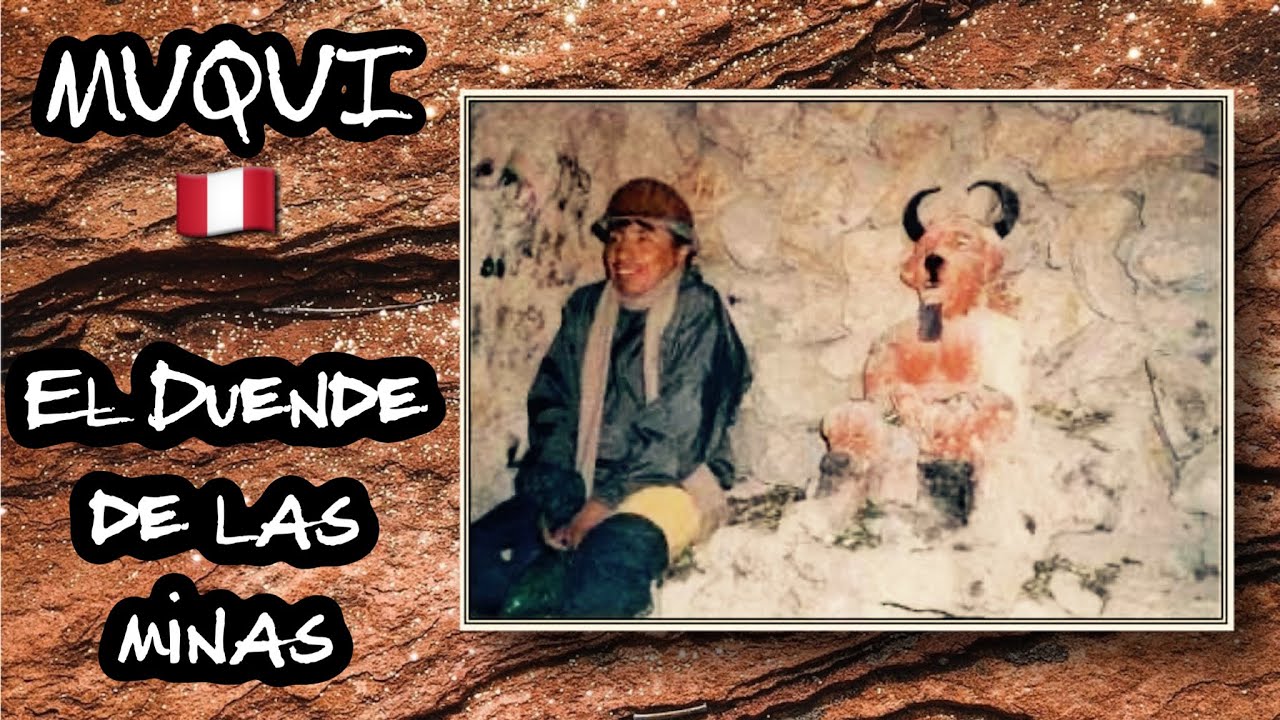 MUQUI, EL DUENDE DE LAS MINAS DE PERÚ 🇵🇪 - YouTube