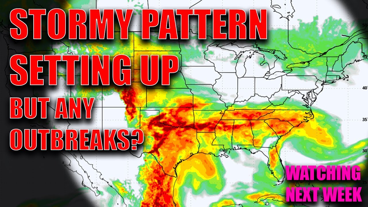 Active Storm Pattern Setting Up! But Any Outbreaks To Worry About ...