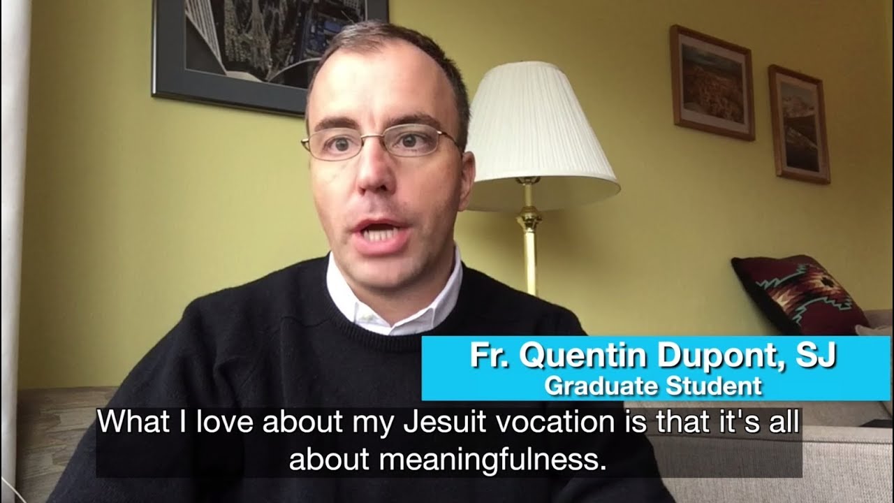 Fr. Quentin Dupont, SJ: What I Love About My Jesuit Vocation - Jesuit ...