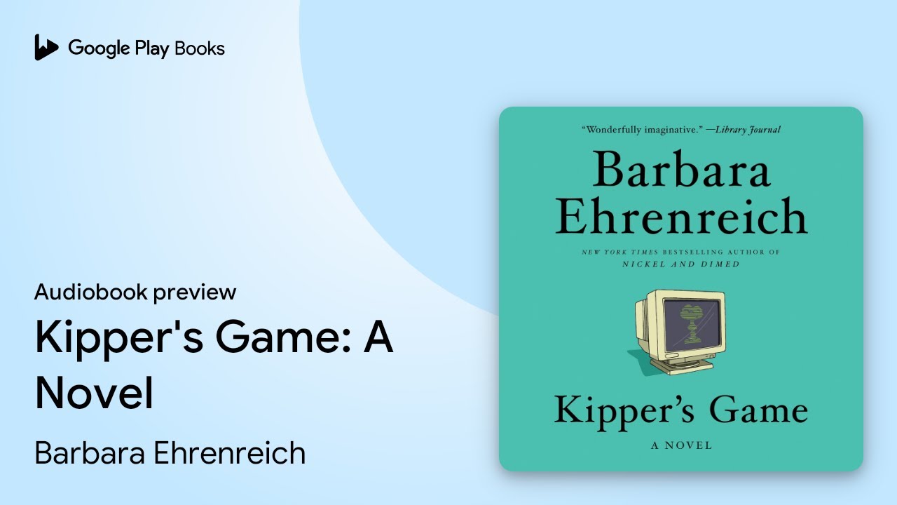 Kipper's Game: A Novel by Barbara Ehrenreich · Audiobook preview - YouTube