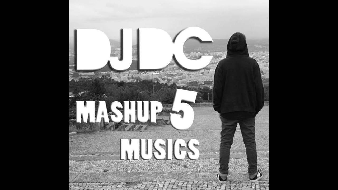 DJ DC Mashup (5 Musics) - YouTube