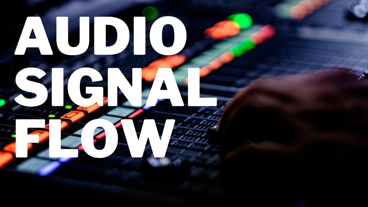 Making Sense of Audio Signal Flow 🎧 - YouTube
