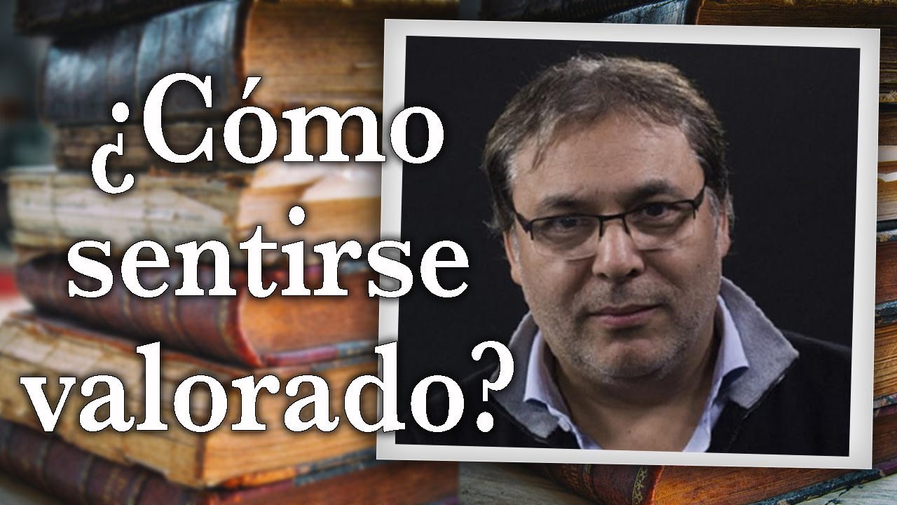 Gabriel Rolón - ¿ Cómo sentirse valorado ? - YouTube