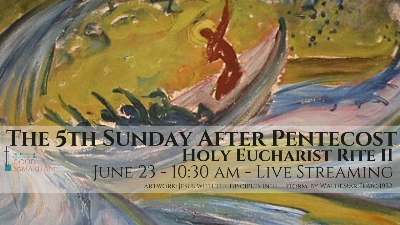 Worship – June 23, 2024 –The Fifth Sunday after Pentecost – Holy ...