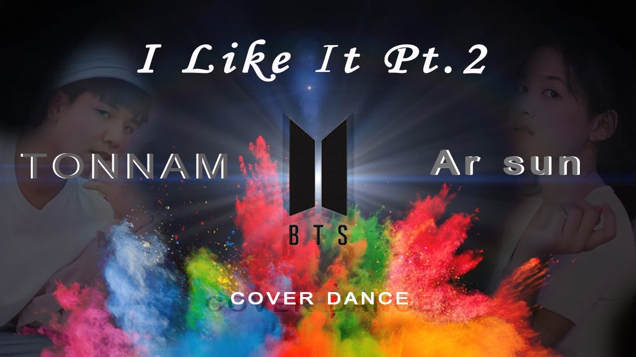 BTS (I Like It Pt. 2) (방탄소년단) '좋아요 Part 2' COVER DANCE TONNAM & Ar sun ...