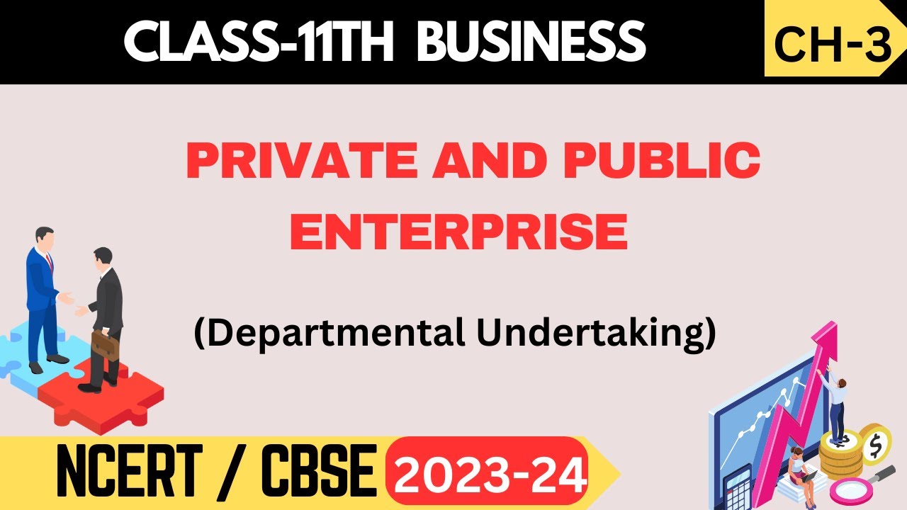 Class 11 Business Studies | Chapter 3: Private and Public Enterprise ...
