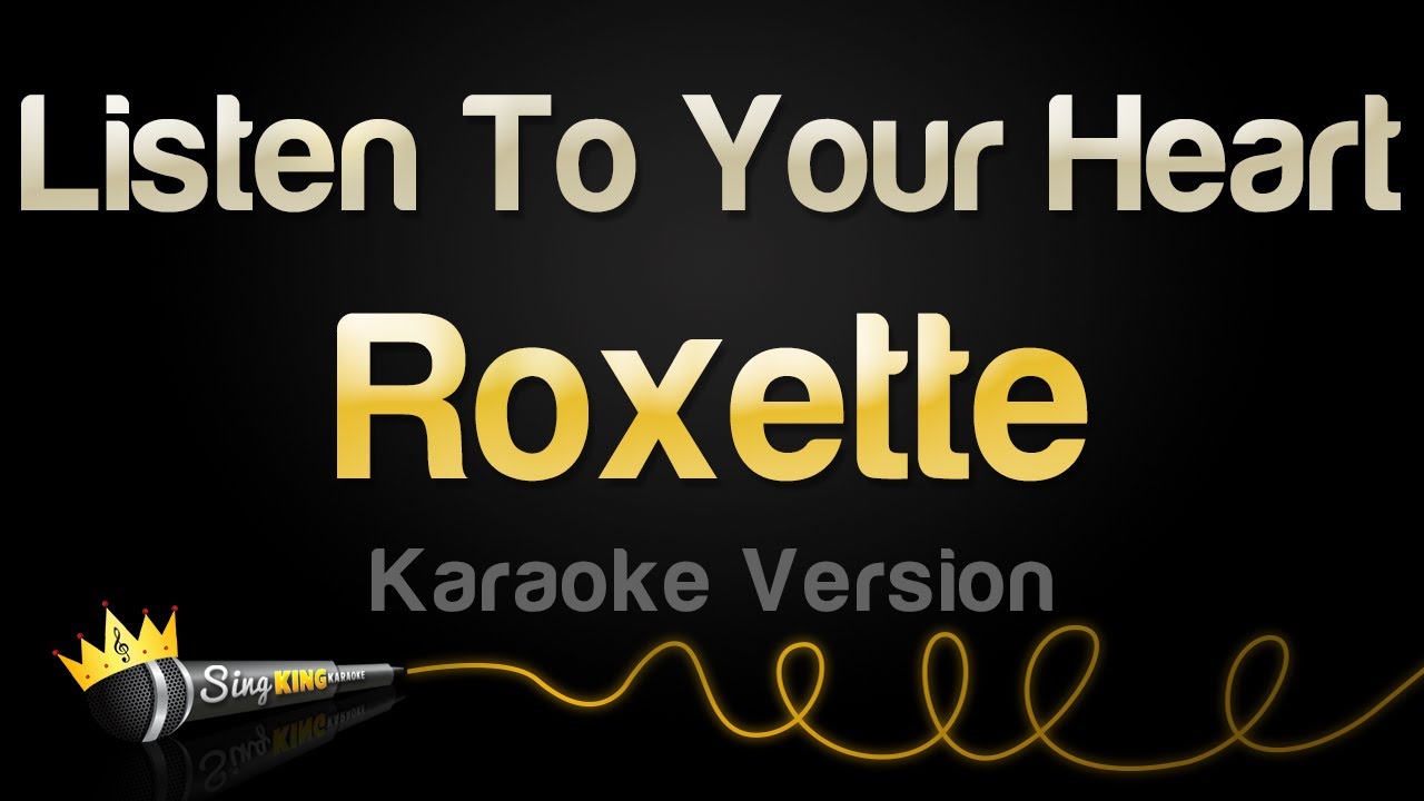 Roxette - Listen To Your Heart (Karaoke Version) - YouTube