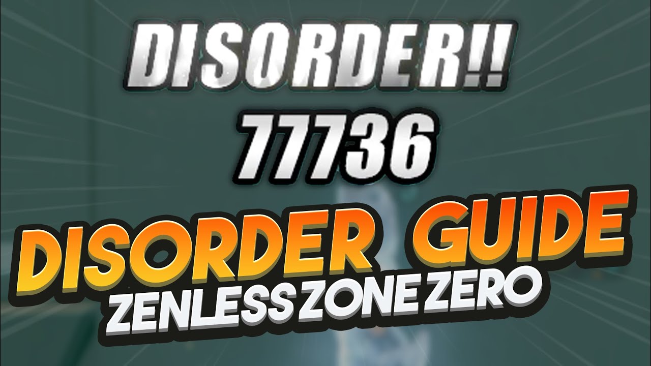 DETAILED GUIDE HOW TO TRIGGER DISORDER! - ZENLESS ZONE ZERO - YouTube