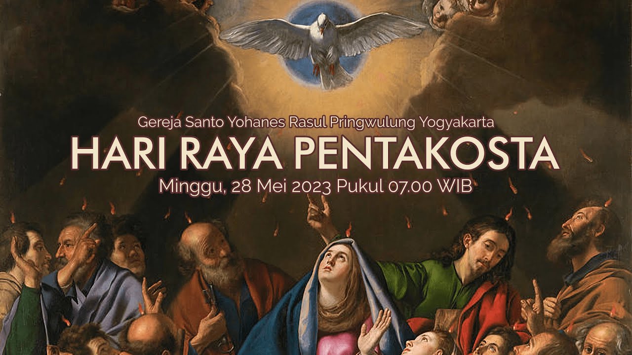 Misa Hari Raya Pentakosta - 28 Mei 2023 - Gereja St. Yohanes Rasul ...