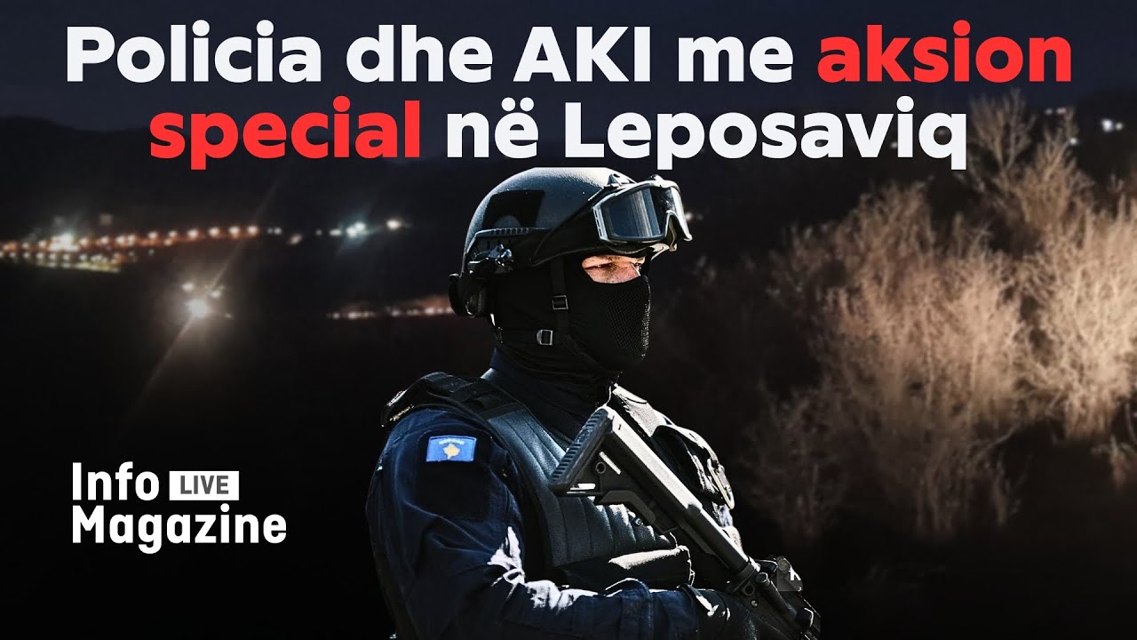 Policia dhe AKI me aksion special në Leposaviq, arrestohet ish polici i ...