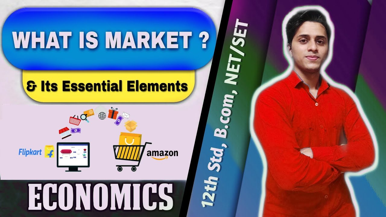 What is Market and its Essential elements (Forms of market) HSC Bcom ...