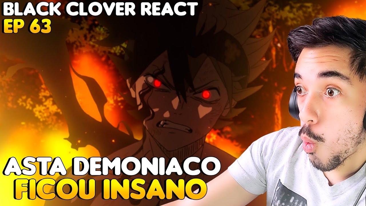 REACT BLACK CLOVER EPISÓDIO 63 | ASTA DEMONIO VS LADROS | ASSISTINDO ...