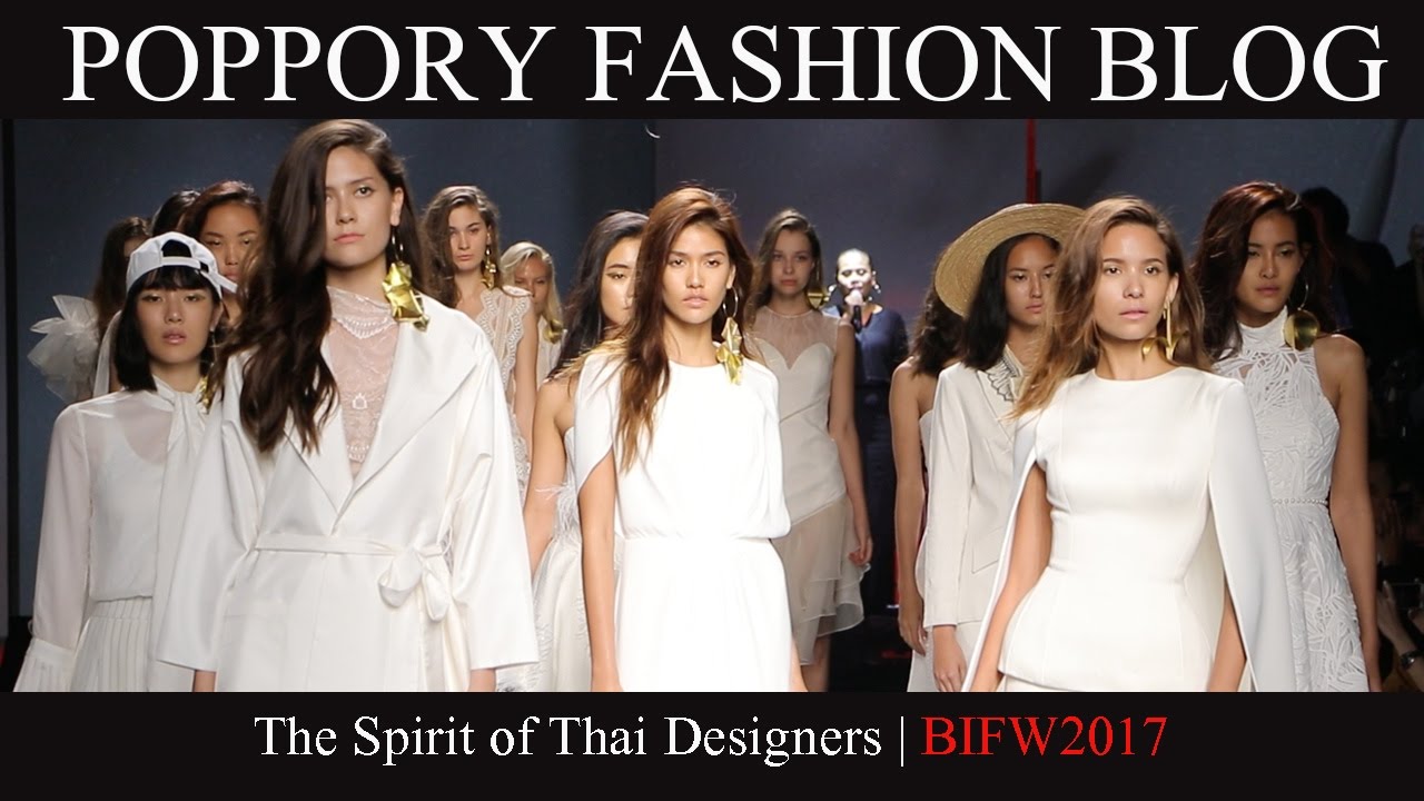 The Spirit of Thai Designers | BIFW2017 | Bangkok International fashion ...