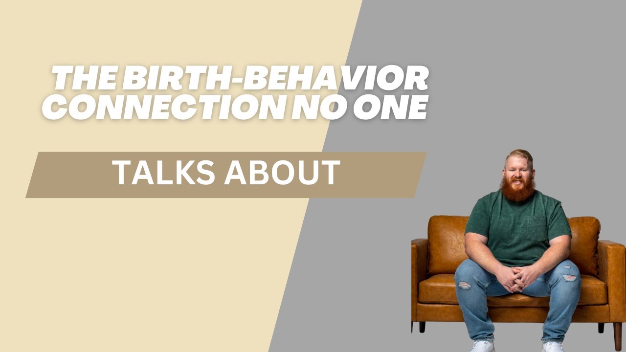 The Birth-Behavior Connection No One Talks About - YouTube