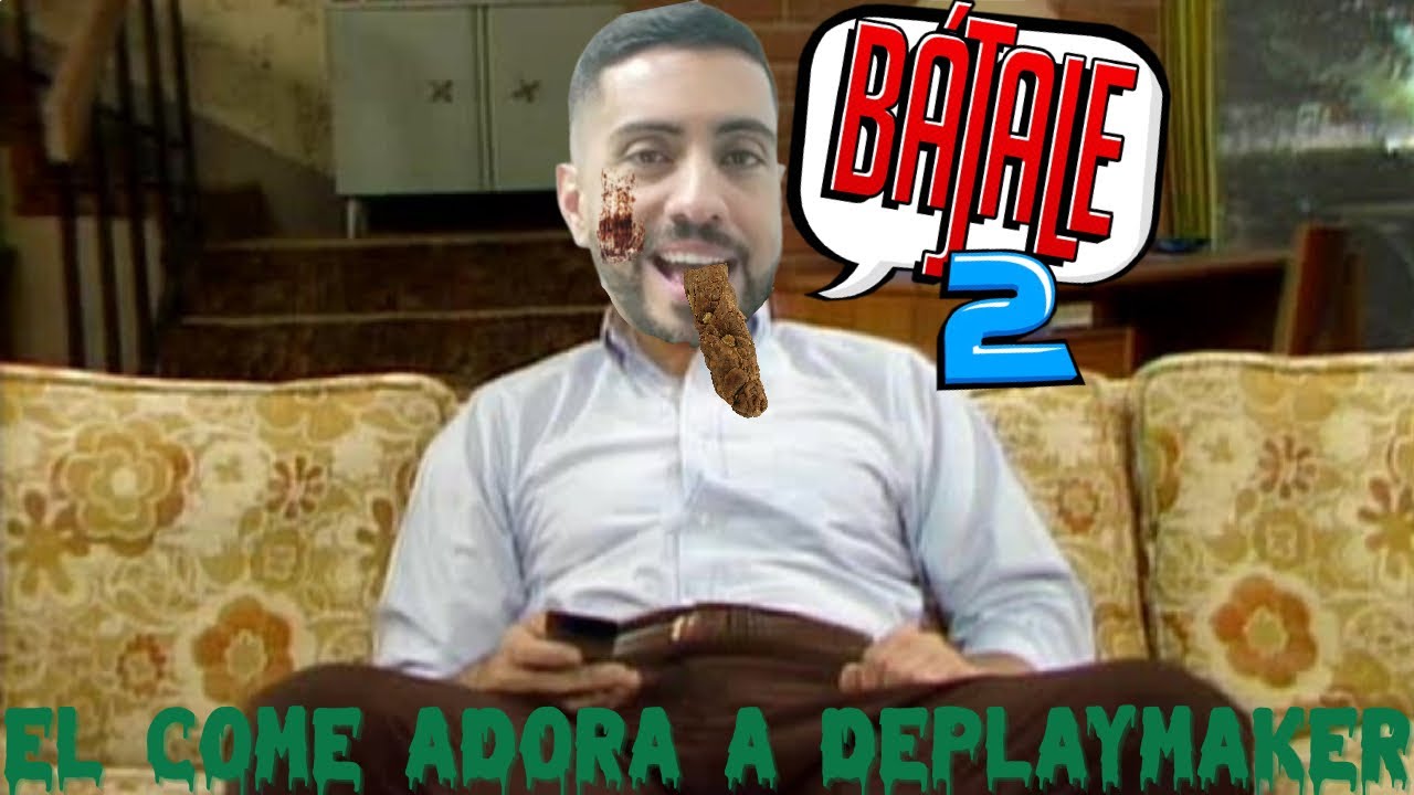 El Come adora a Deplaymaker / Bájale 2 - YouTube