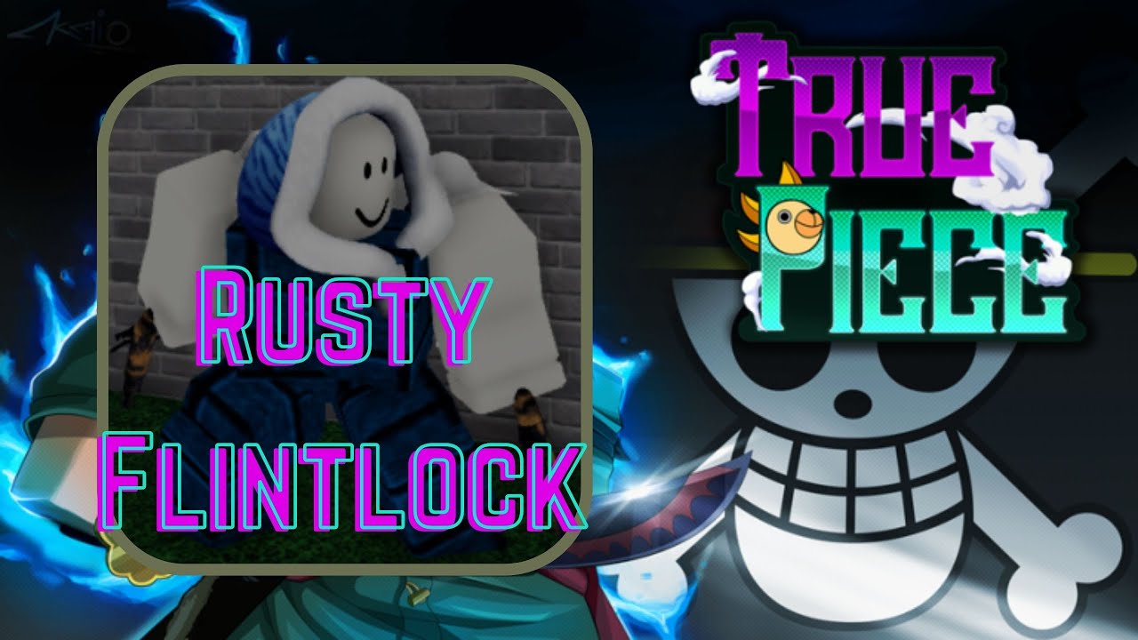 Rusty Flintlock | Roblox True Piece - YouTube